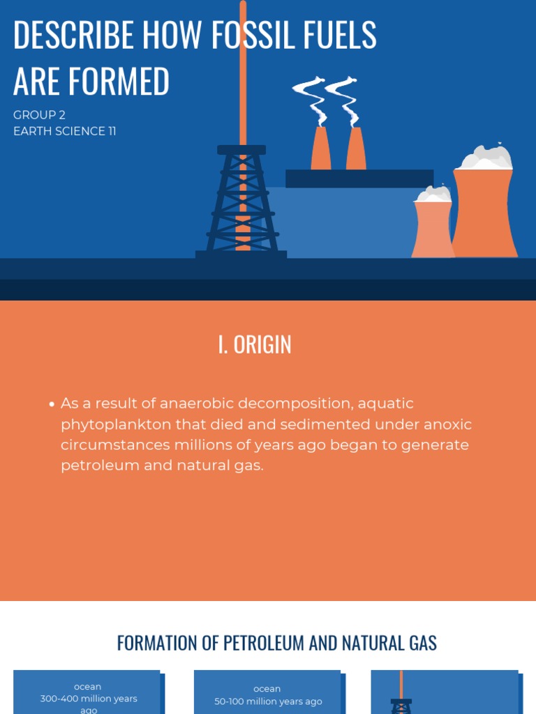 Describe How Fossil Fuels Are Formed GROUP2 | PDF | Fossil Fuels ...