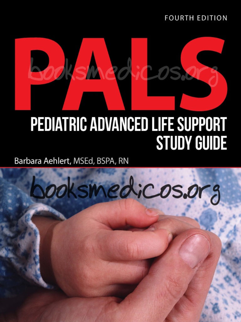 PALS Pediatric Advanced Life Support Study Guide 4th Edition ...