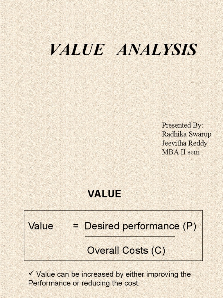 Value Analysis: Presented By: Radhika Swarup Jeevitha Reddy Mba Ii Sem ...