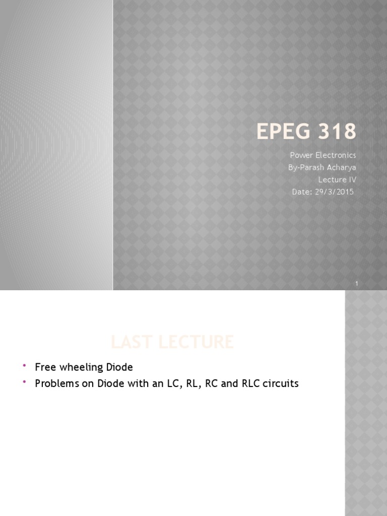 EPEG 318: Power Electronics By-Parash Acharya Date: 29/3/2015 | PDF | P ...