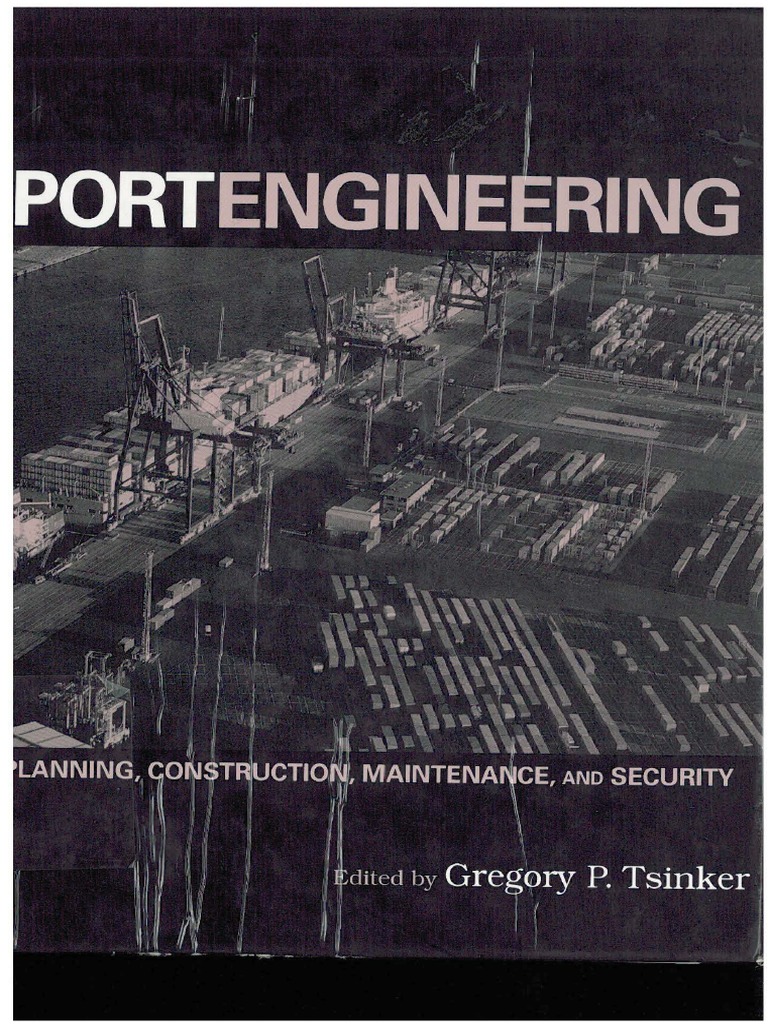 Port Engineering Planning, Construction, Maintenance, and Security by ...