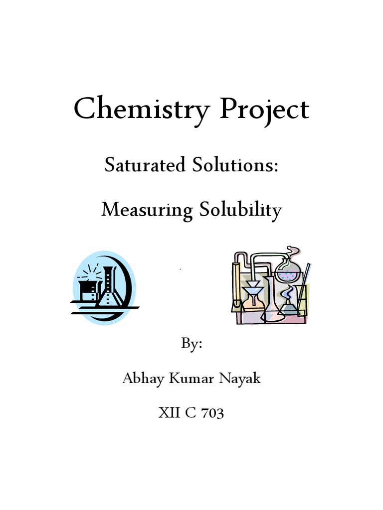 Chemistry Project: Saturated Solutions: Measuring Solubility | PDF ...
