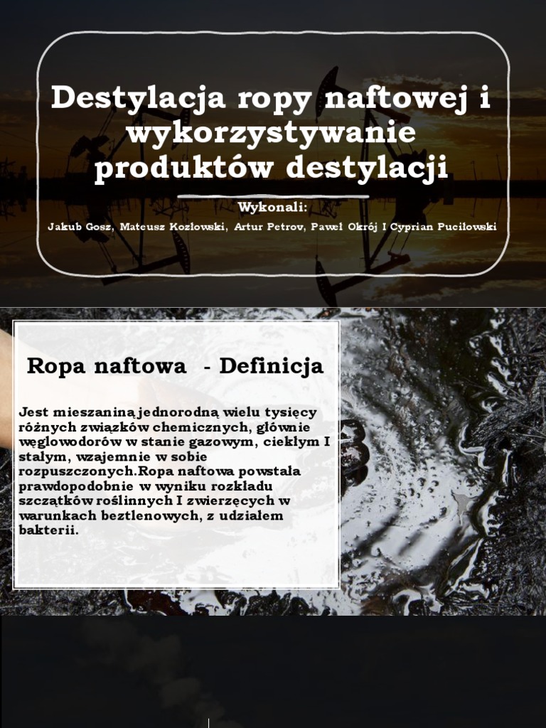 Destylacja Ropy Naftowej I Wykorzstywanie Produktów Destylacji | PDF