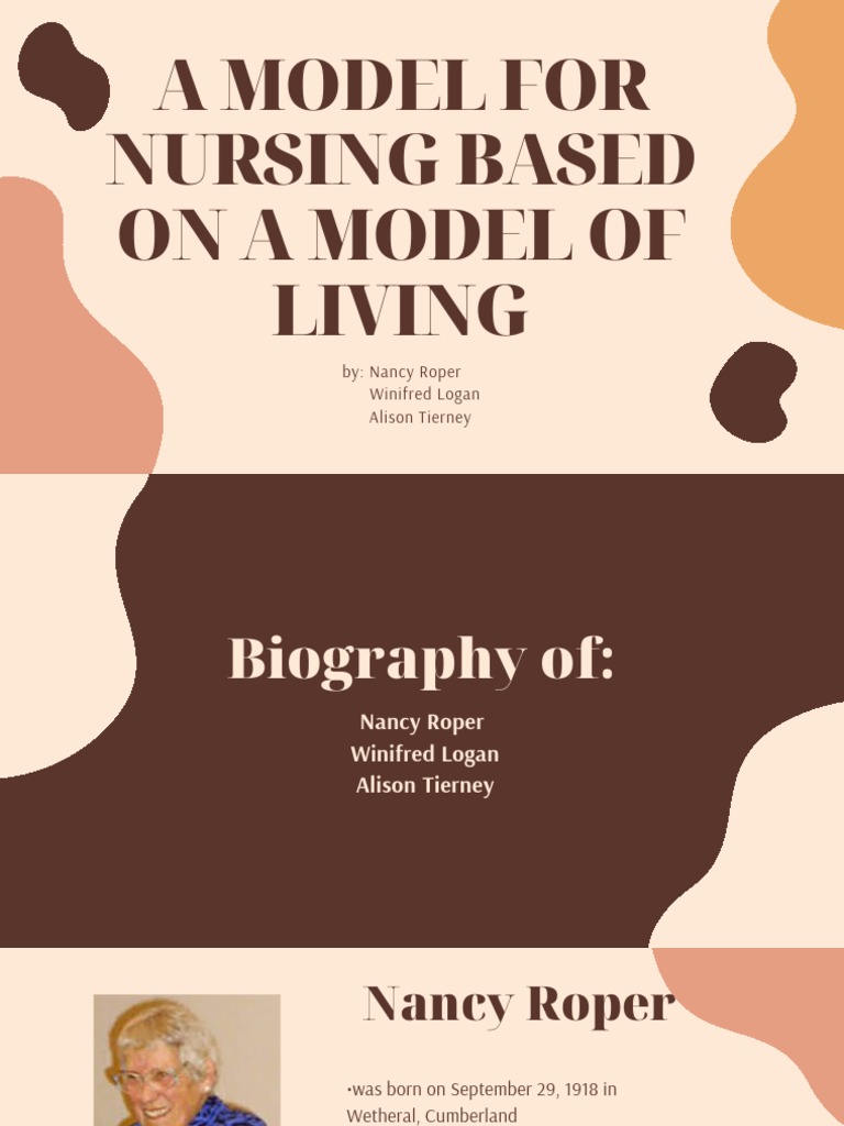 Roper Logan Tierneys Model For Nursing Based On A Model of Living | PDF ...