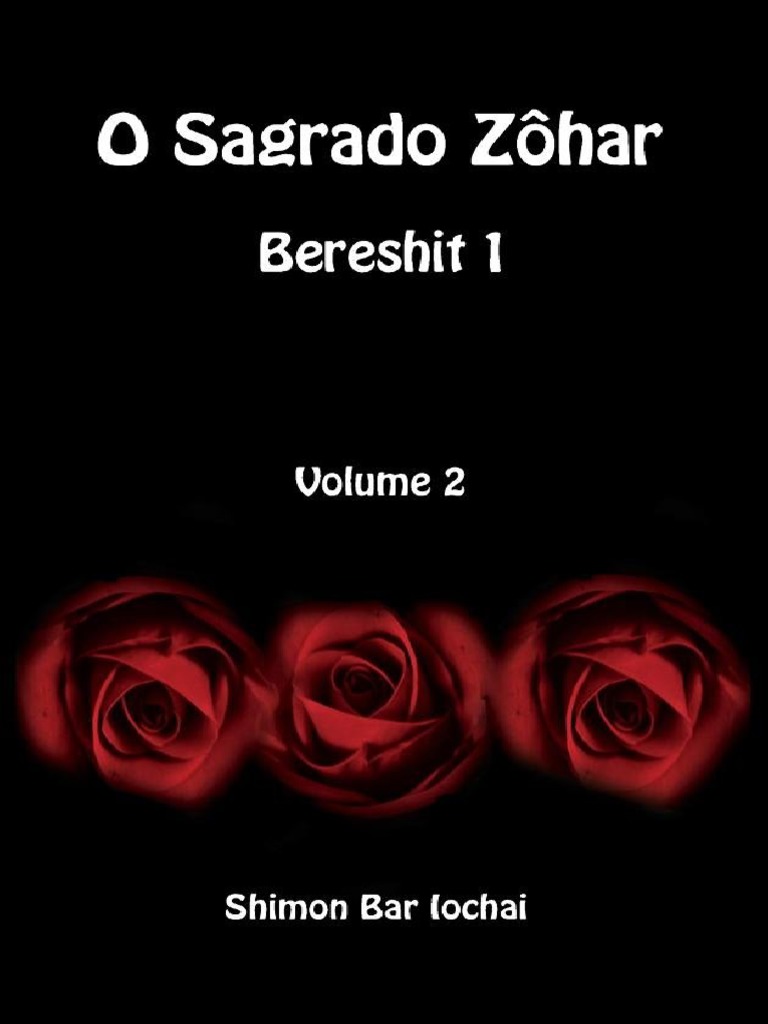 Resumo o Sagrado Zohar Bereshit 1 Volume 2 Shimon Bar Iochai | PDF | Clássicos