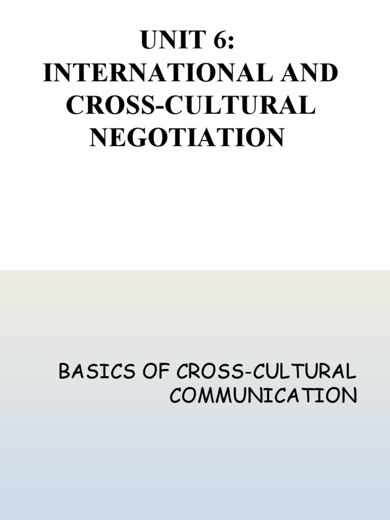 Unit 6 International and Cross Cultural Negotiations | PDF | Psychology | Human Nature