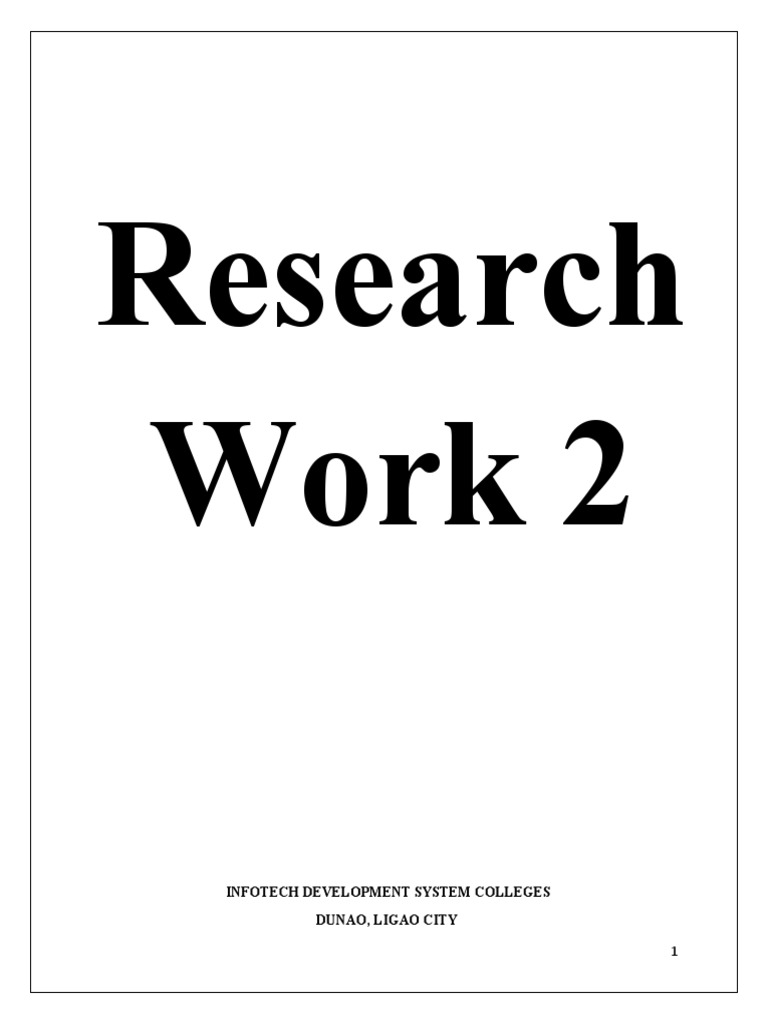 Research Work 2: Infotech Development System Colleges Dunao, Ligao City ...