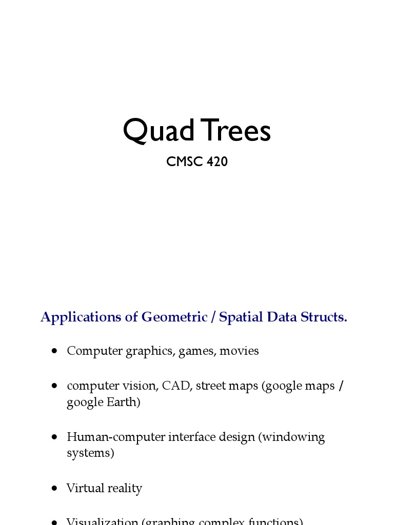 Quad Trees: CMSC 420 | PDF | Algorithms And Data Structures | Computer Programming