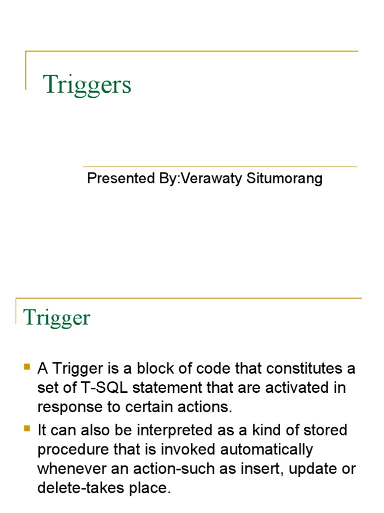 Triggers: Presented By:Verawaty Situmorang | Download Free PDF | Information Retrieval | Data ...