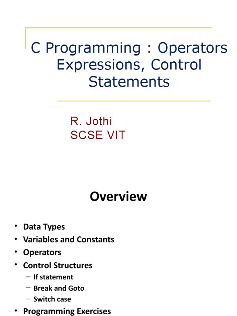 C Programming: Operators Expressions, Control Statements: R. Jothi Scse ...