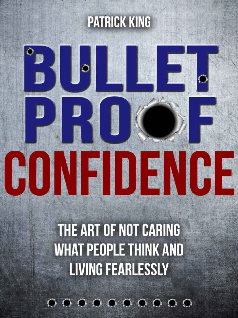 Bulletproof Confidence: Unlocking Your Inner Strength and Learning to ...