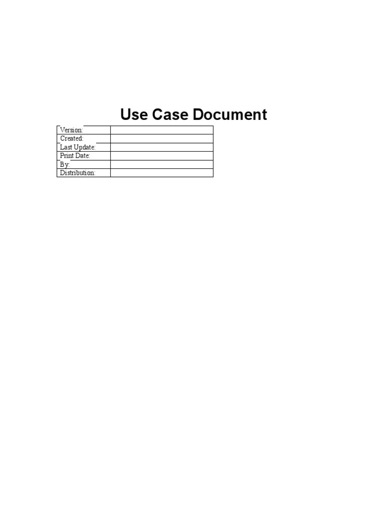 Use Case Document: Created: Last Update: Print Date: By: Distribution ...