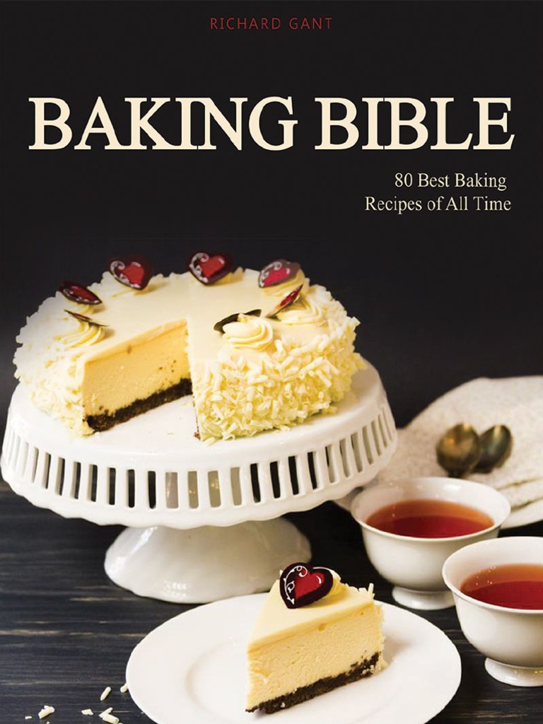 Baking Bible - 80 Best Baking Recipes of All Time | PDF | Cakes | Baking