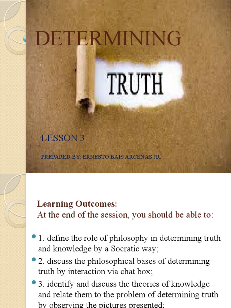 LESSON-3 DETERMINING-TRUTH - Cut | PDF | Truth | Theory