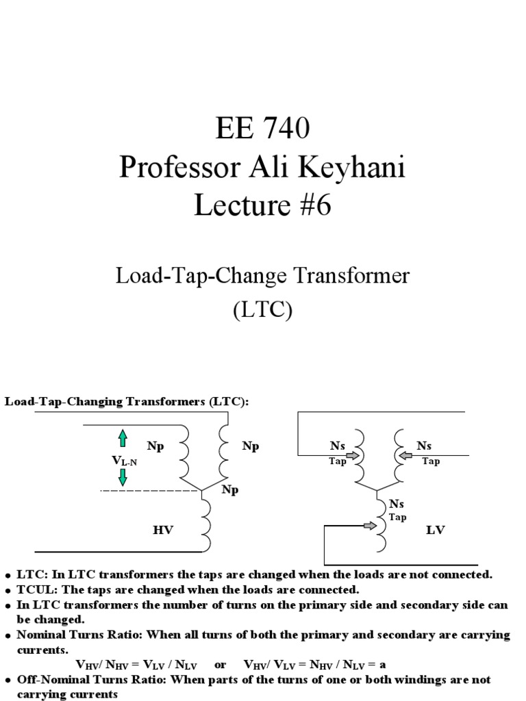 EE 740 Professor Ali Keyhani Lecture #6: Load-Tap-Change Transformer ...