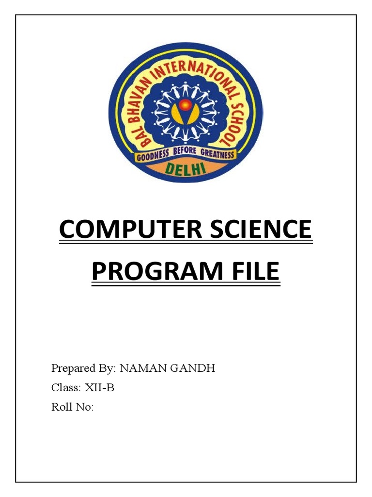 Computer Science Program File: Prepared By: NAMAN GANDH Class: XII-B Roll No | PDF | Parameter ...