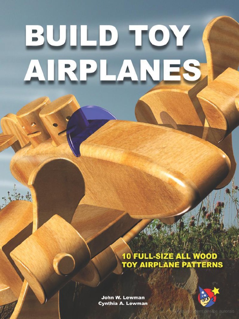 Build Toy Airplanes - 10 Full-Size All Wood Toy Airplane Patterns ...