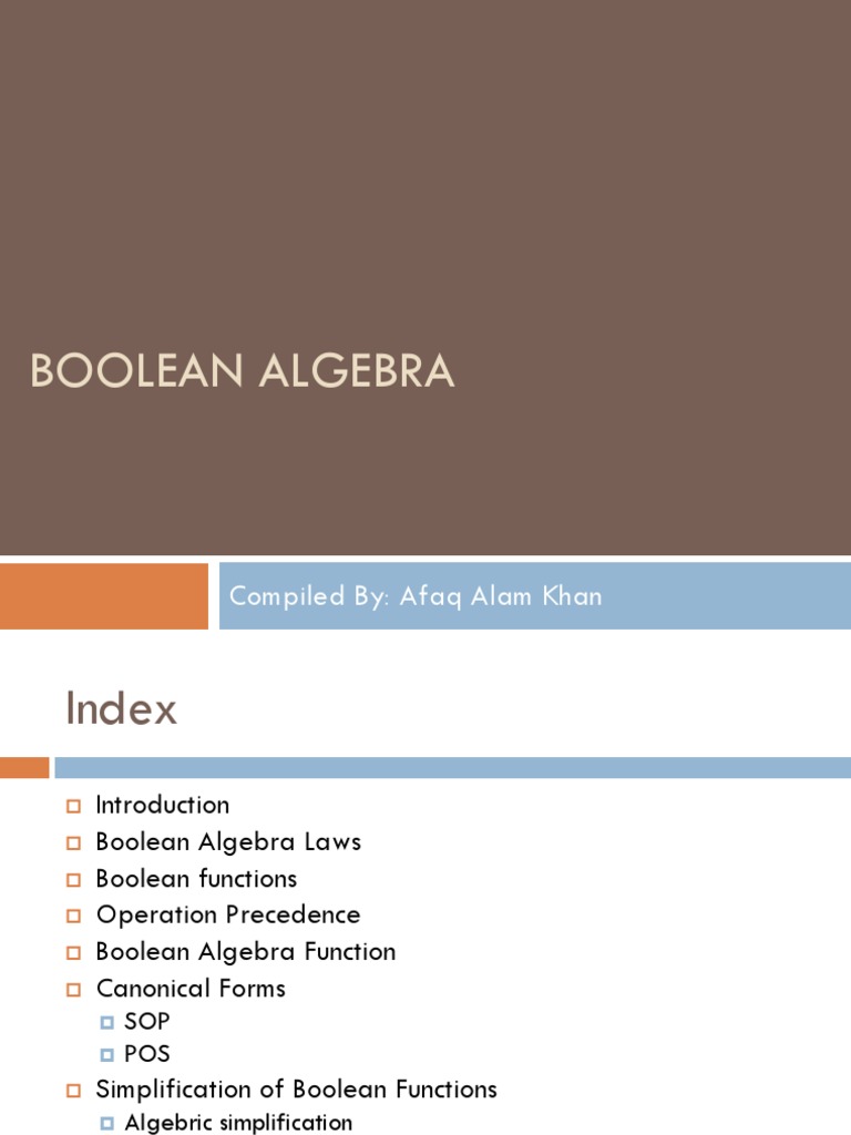 Boolean Algebra: Compiled By: Afaq Alam Khan | PDF | Theory Of Computation | Arithmetic