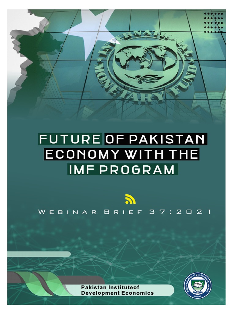 Future of Pakistan Economy With The IMF Program: Webinar Brief 37:2021 ...