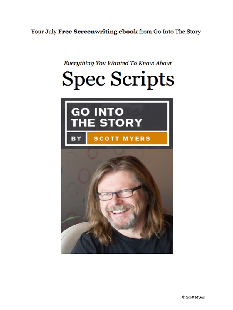 07 Everything You Need To Know About Spec Scripts Scott Myers ...