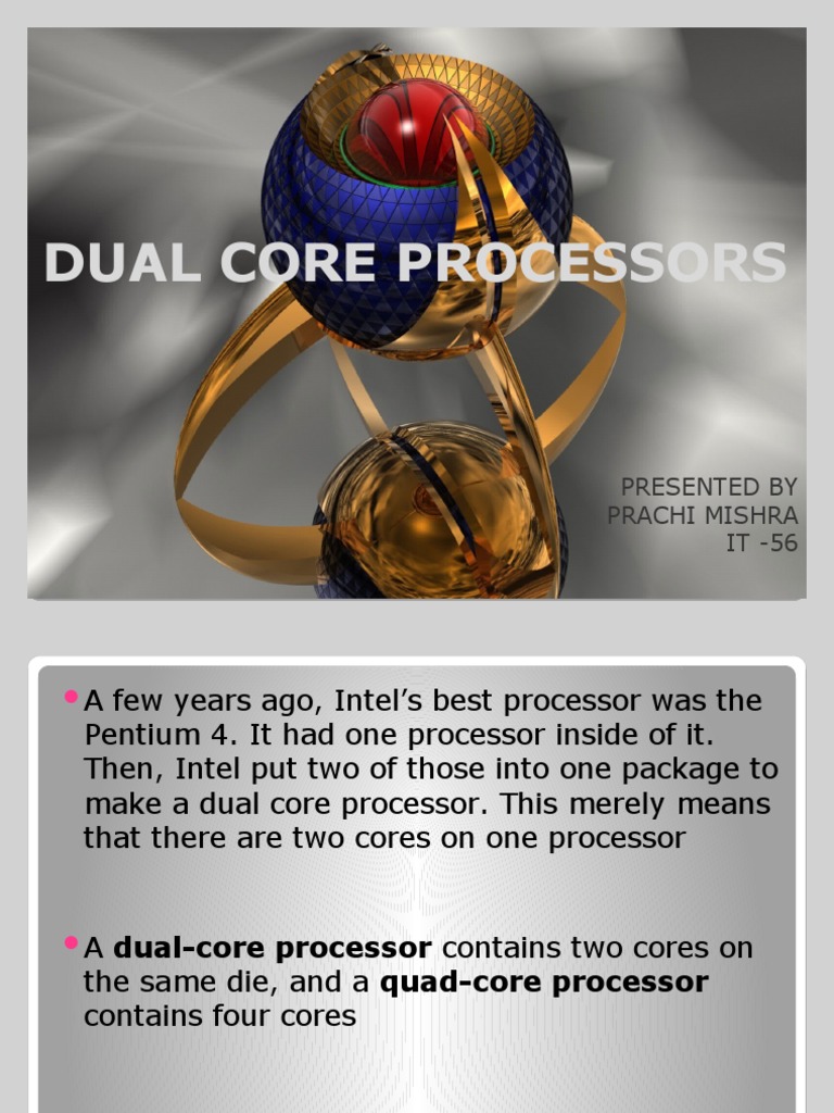 Dual Core Processors: Presented by Prachi Mishra IT - 56 | PDF | Multi ...