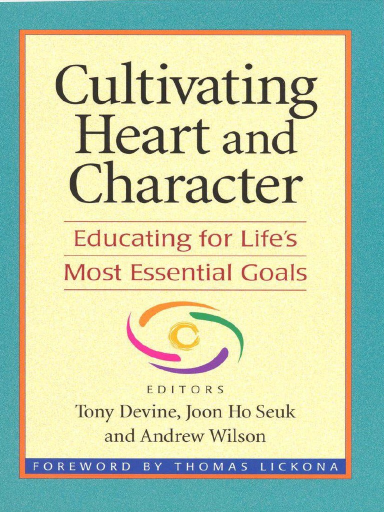 Cultivating Heart Character: Educating For Life S Most Essential Goals ...