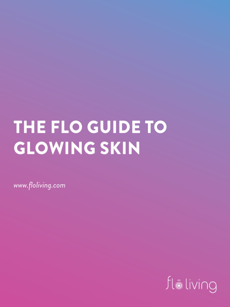 The Flo Guide To Glowing Skin | Download Free PDF | Estrogen ...