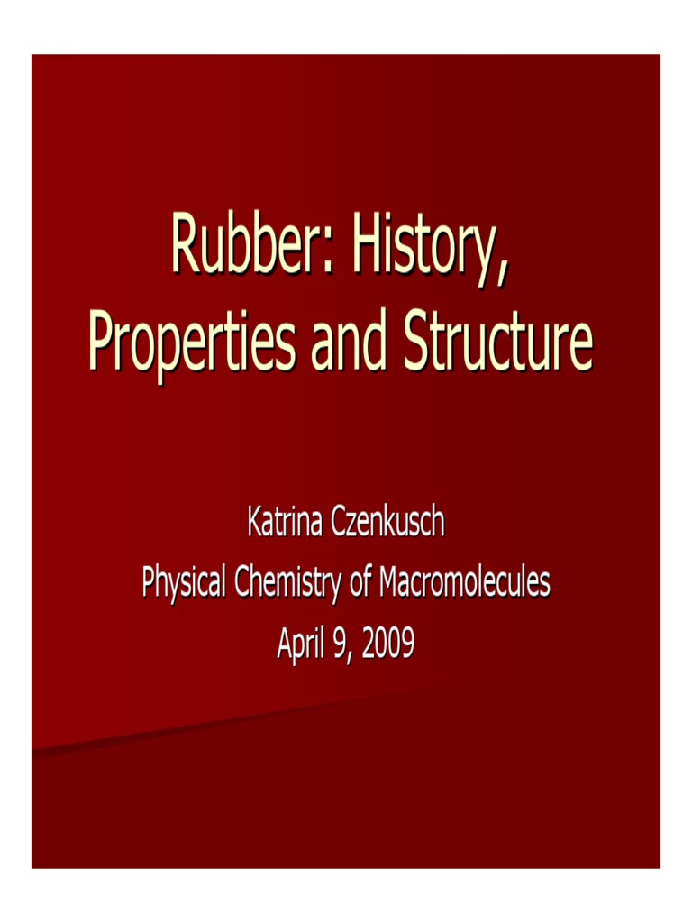 Rubber: History, Properties and Structure | PDF | Natural Rubber | Polymers
