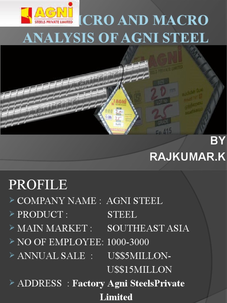 Micro and Macro Analysis of Agni Steel | PDF | Steel | Business Economics