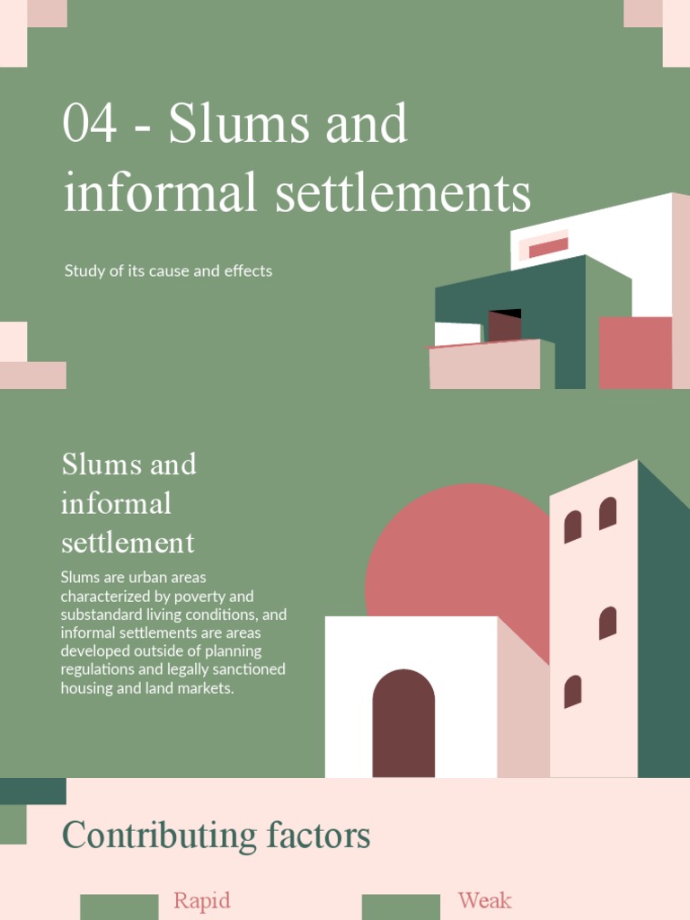 04 - Slums and Informal Settlements: Study of Its Cause and Effects ...
