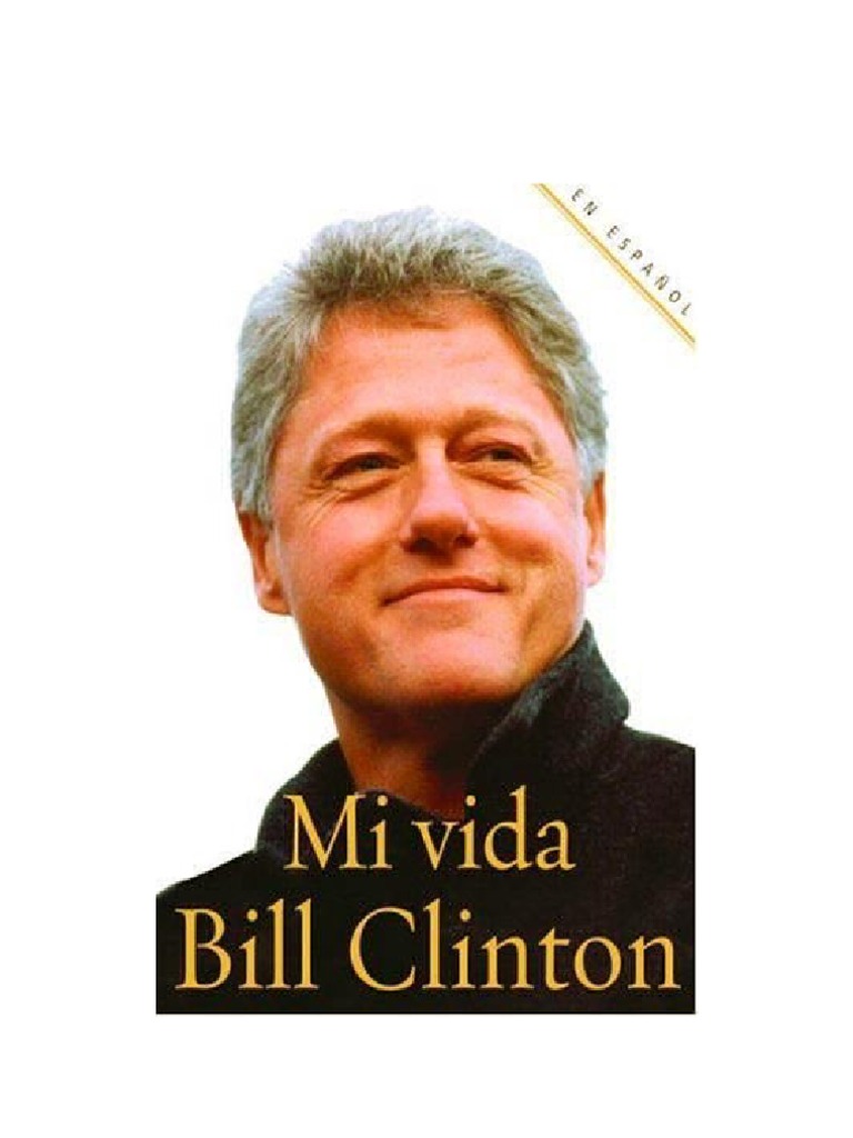 Mi Vida - Bill Clinton | PDF | Hillary Clinton | Gobierno americano