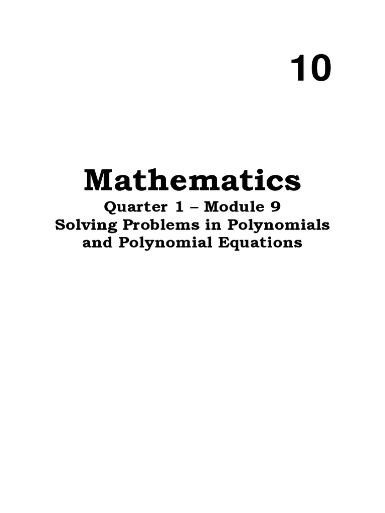 Math 10 q1 WK 9 Module 9 Solving Problems in Polynomials and Polynomial ...