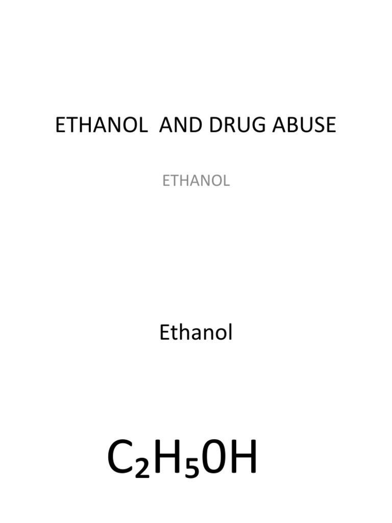 Ethanol and Drug Abuse | PDF | Drugs | Psychoactive Drugs