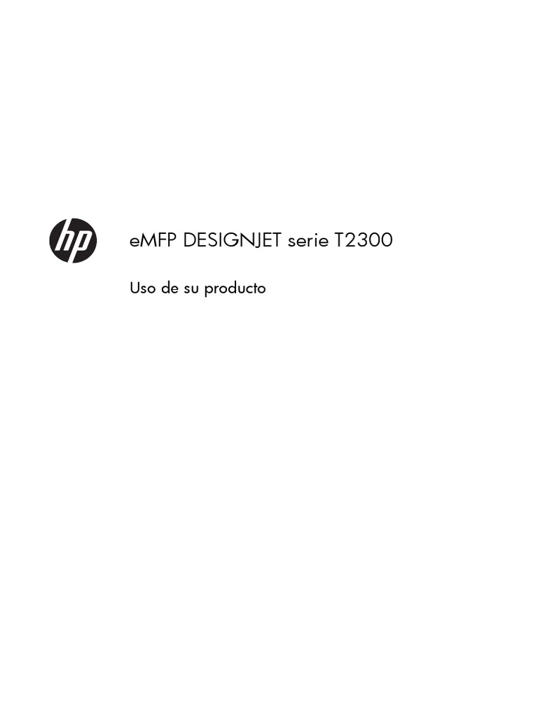 eMFP DESIGNJET Serie T2300: Uso de Su Producto | PDF | Impresora ...