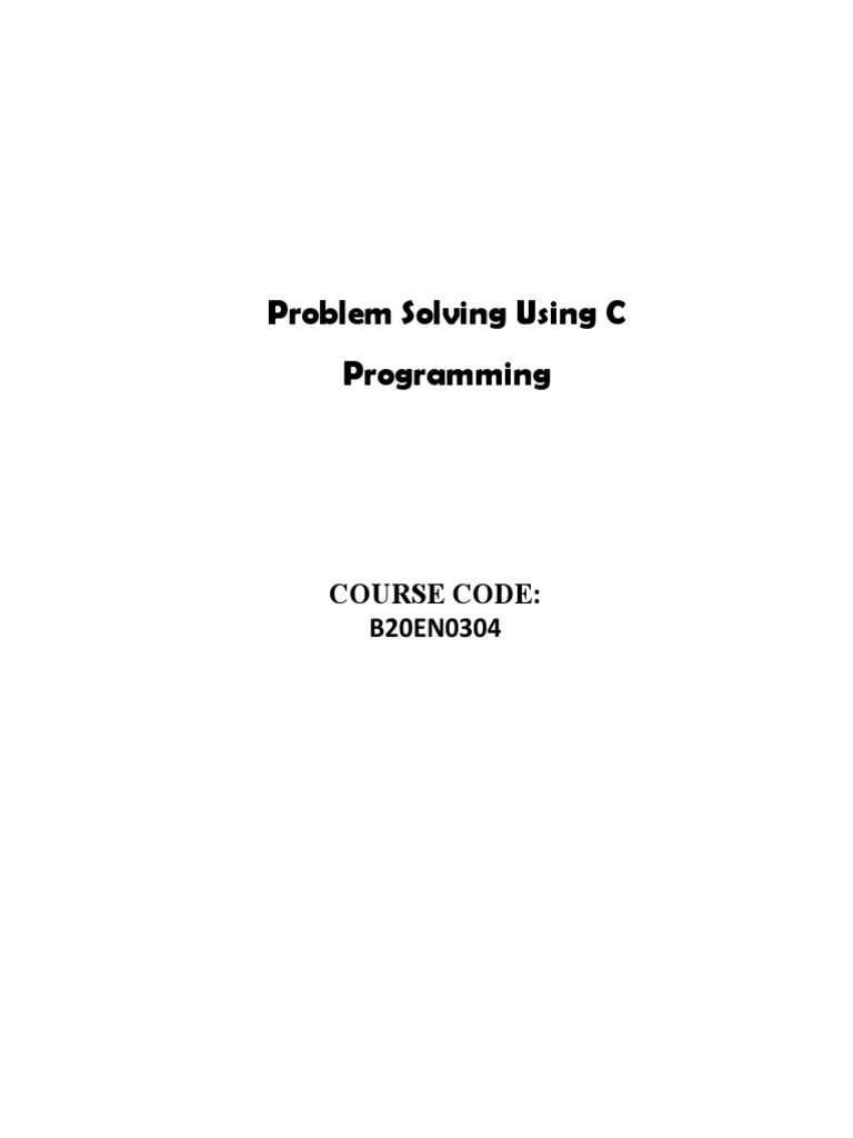 Problem Solving Using C Programming Course Code B20en0304 Pdf Control Flow Programming 7305