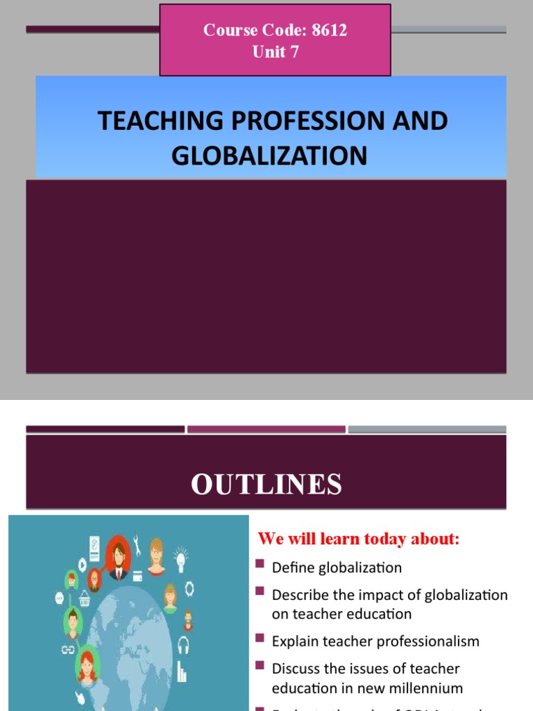 Teaching Profession and Globalization: Course Code: 8612 Unit 7 | PDF | Teachers | Teacher Education