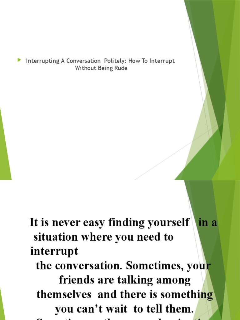 Interrupting A Conversation Politely: How To Interrupt Without Being ...