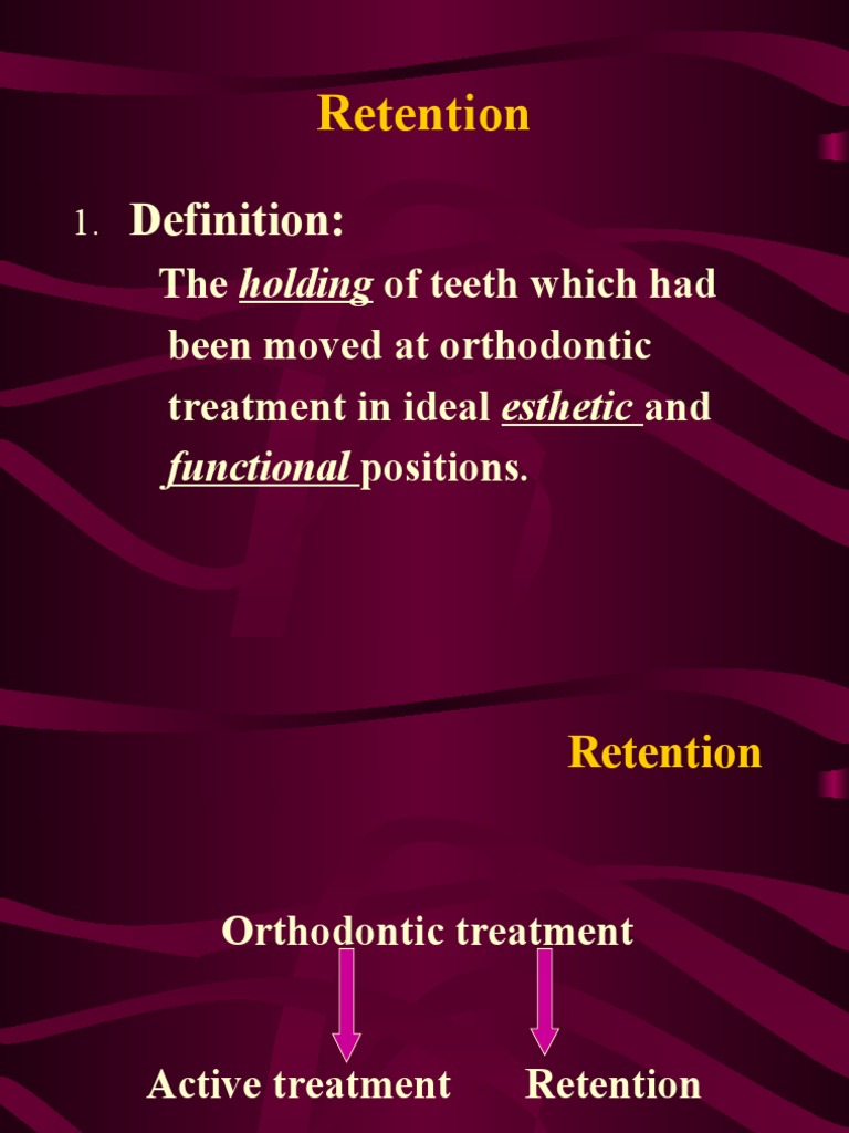 Definition:: Retention | PDF | Orthodontics | Dentistry