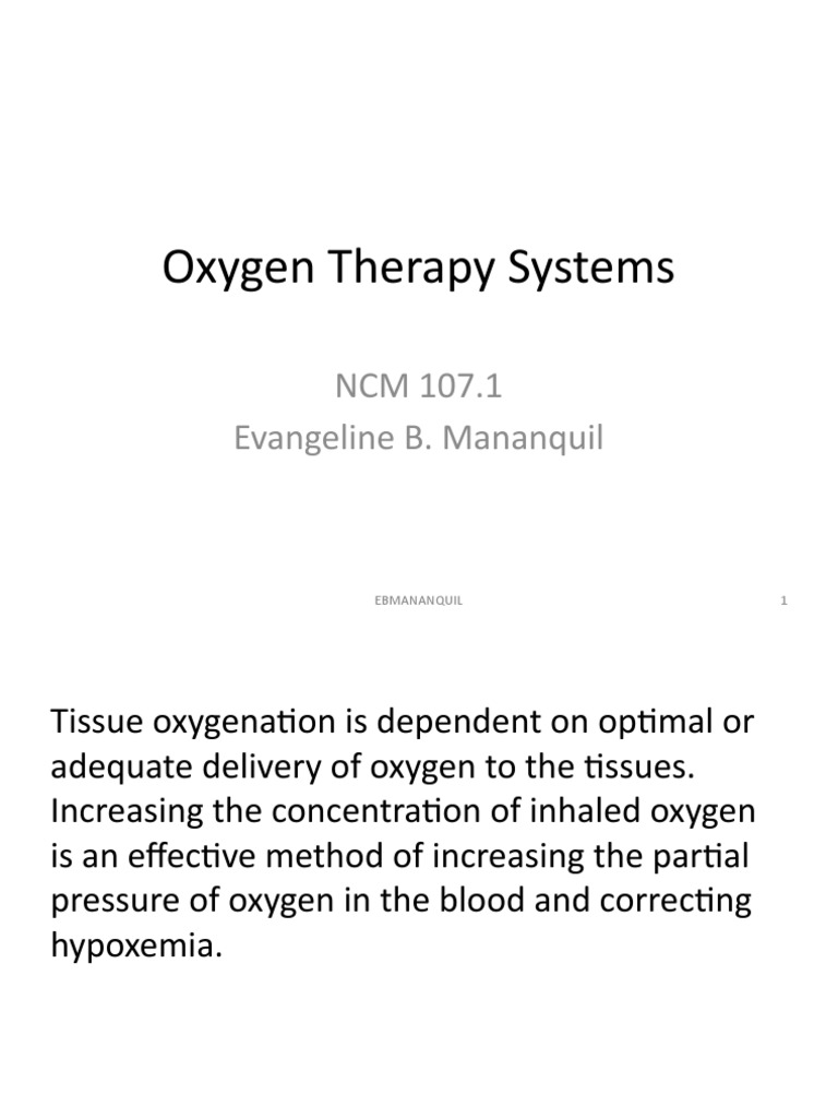Oxygen Therapy Systems: NCM 107.1 Evangeline B. Mananquil | PDF ...