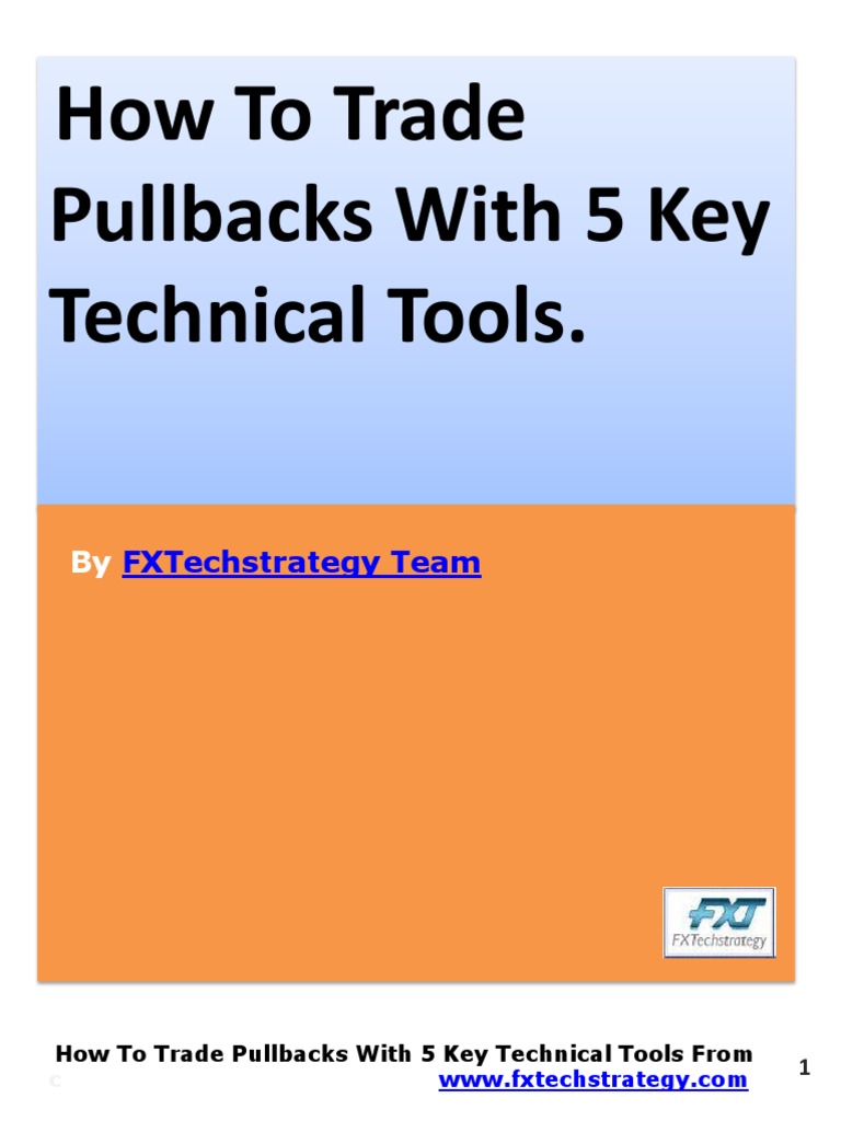 How To Trade Pullbacks With 5 Key Technical Tools.: Fxtechstrategy Team ...