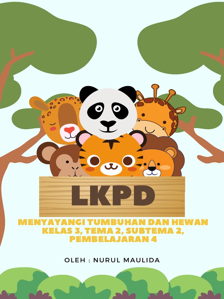 LKPD - Menyayangi Tumbuhan Dan Hewan - NURUL MAULIDA (E1E019247) | PDF