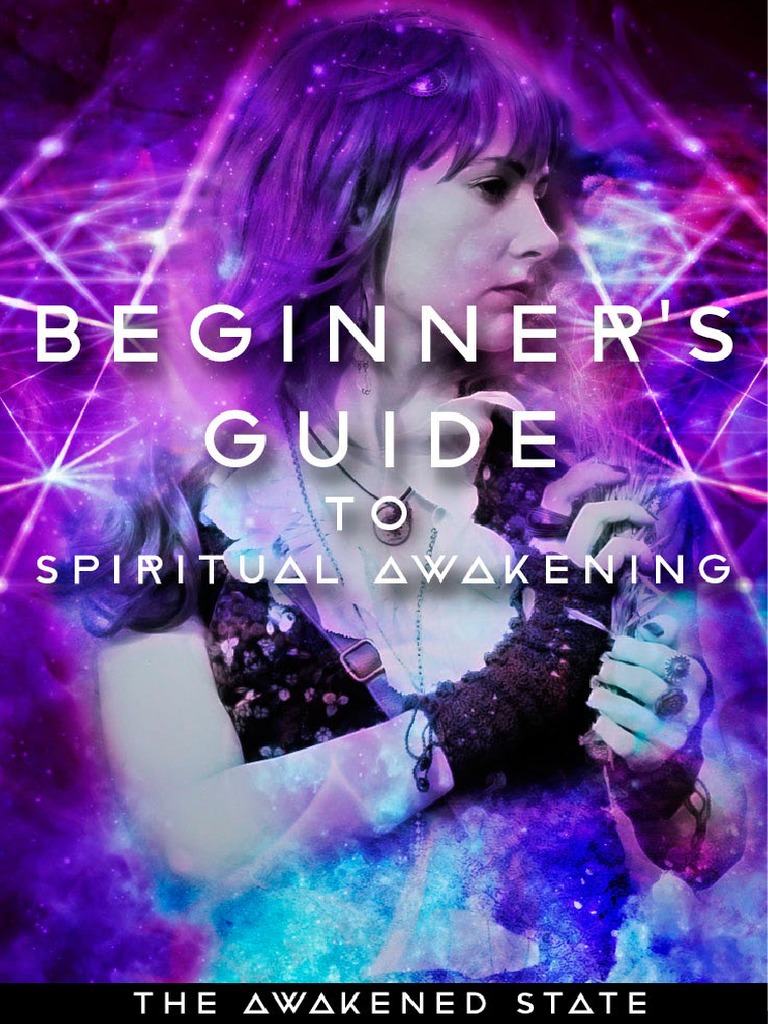 Beginners Guide To Spiritual Awakening The Awakened State | PDF ...