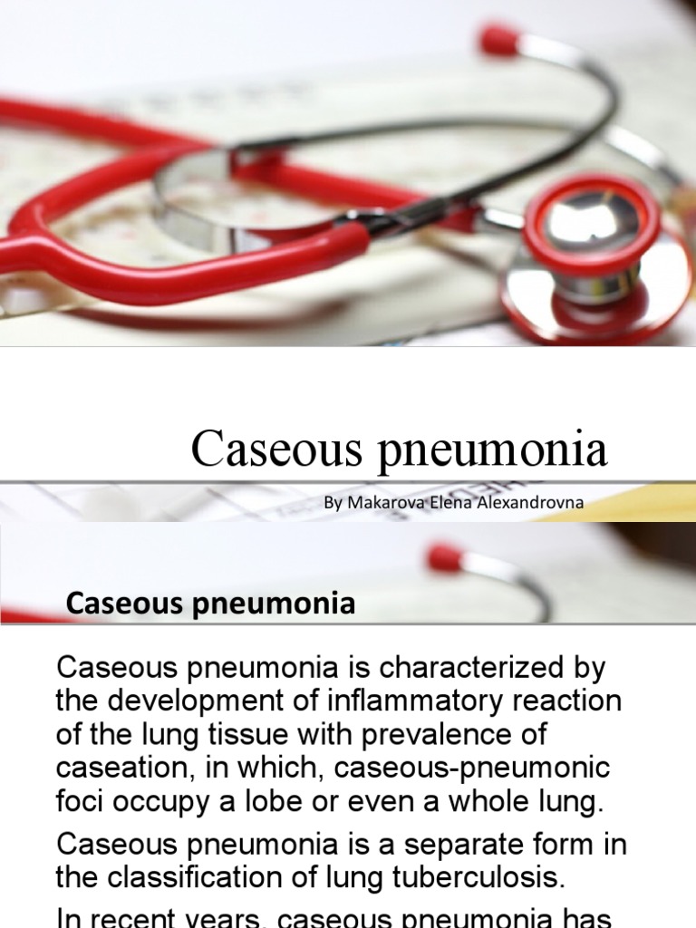 Caseous Pneumonia: by Makarova Elena Alexandrovna | PDF | Pneumonia | Lung
