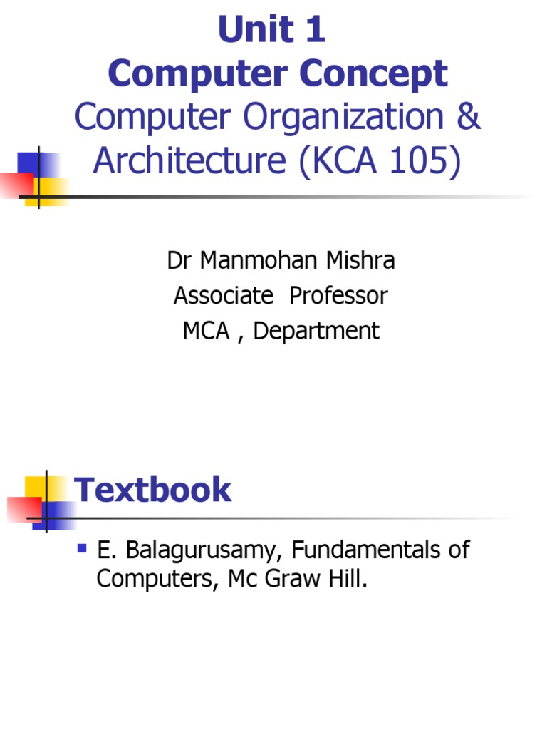 Computer Organization & Architecture (KCA 105) : DR Manmohan Mishra Associate Professor MCA ...