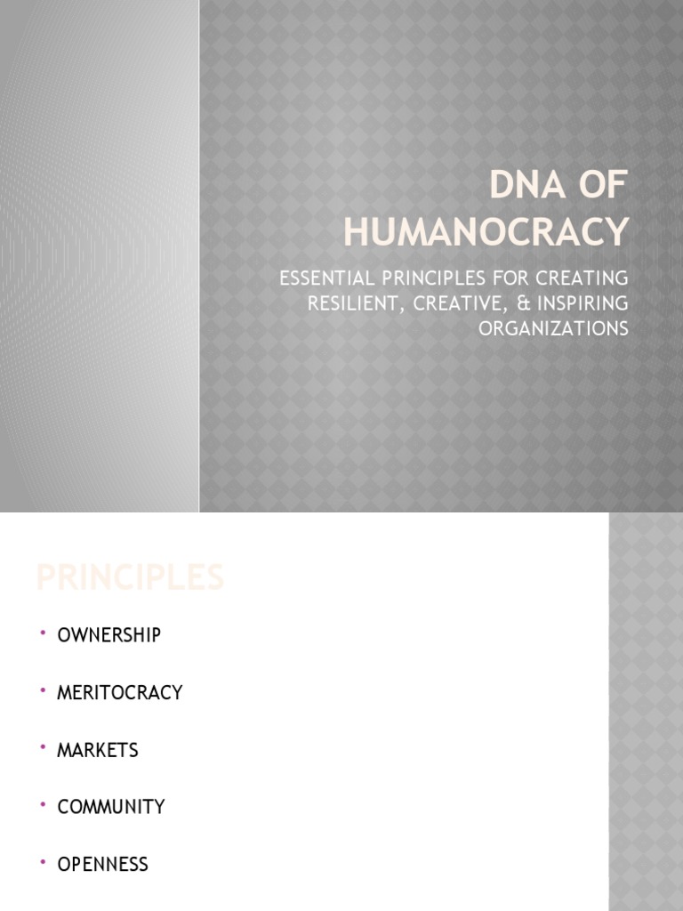 Dna of Humanocracy: Essential Principles For Creating Resilient ...