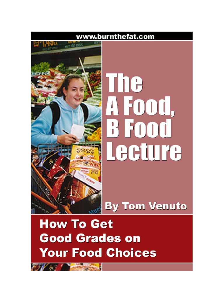 Tom Venuto - The A-Food, B-Food Lecture - How To Get Good Grades On ...