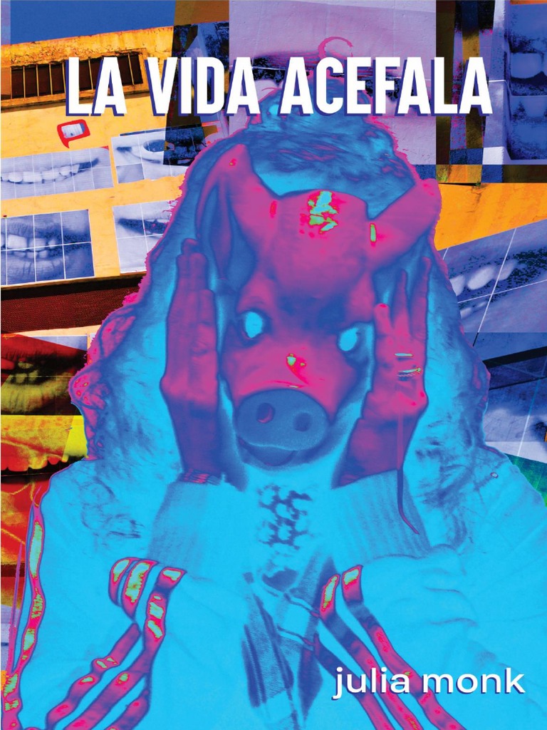 La vida acéfala de Julia Monk | PDF | Arte | Poesía