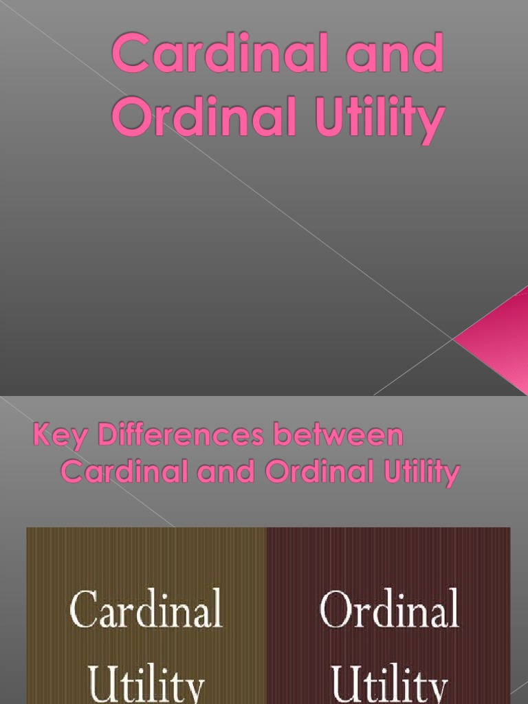 Cardinal and Ordinal Utility UNIT 1 | PDF | Utility | Economics