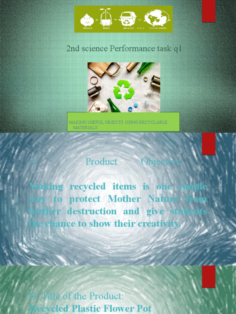 2nd Science Performance Task q1: Making Useful Objects Using Recyclable ...