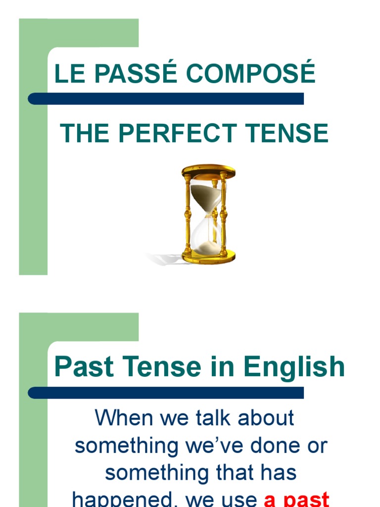 LE PASSÉ COMPOSÉ - How to Form the Perfect Tense in French | PDF ...